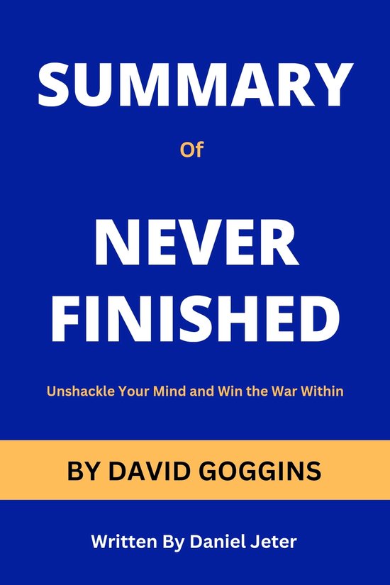 SUMMARY of NEVER FINISHED by David Goggins (ebook), Daniel Jeter ...