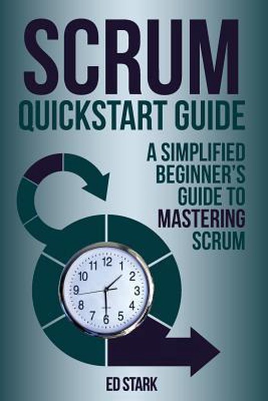 Scrum QuickStart Guide | 9781502771407 | Ed Stark | Boeken | bol.com