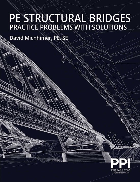 PPI PE Structural Bridges Practice Problems with Solutions – Practice ...
