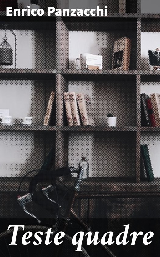 Teste quadre (ebook), Enrico Panzacchi | 4064066069476 | Boeken | bol.com
