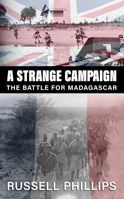 A Strange Campaign: The Battle for Madagascar (ebook), Russell Phillips ...