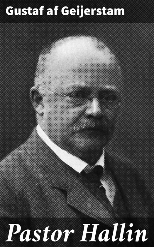 Pastor Hallin (ebook), Gustaf Af Geijerstam | 4064066433611 | Boeken | bol