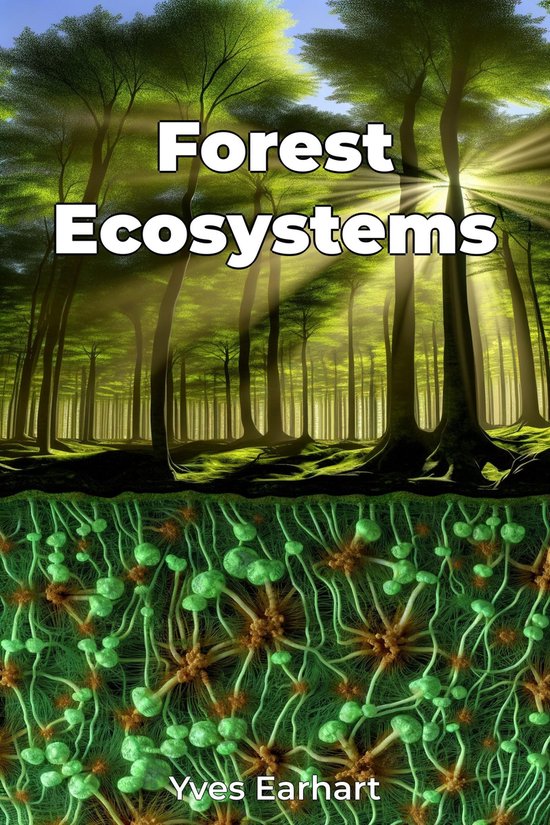 Forest Ecosystems (ebook), Yves Earhart | 9788233950972 | Boeken | bol