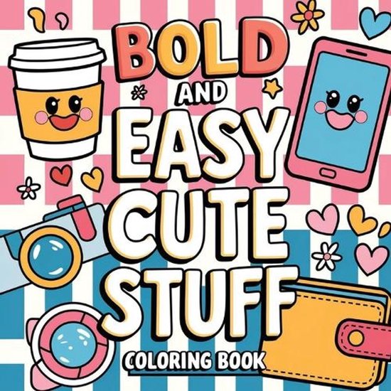 Bold and Easy Cute Stuff Coloring Book, Laura Bidden | 9785044187085 ...