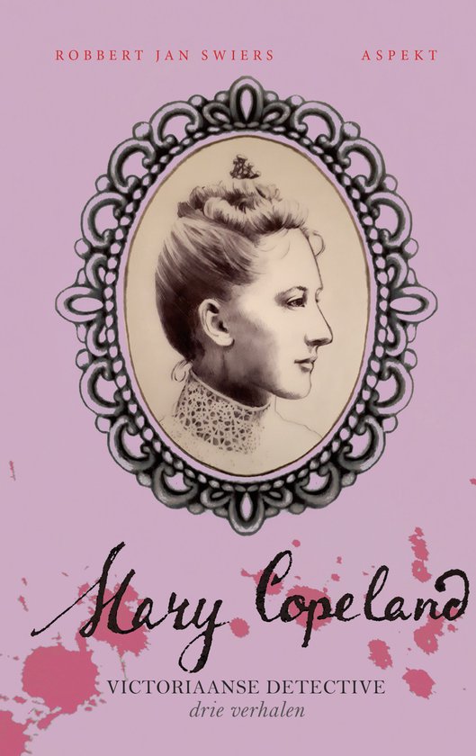 Victoriaanse detective 8 - Mary Copeland, Robbert Jan Swiers ...