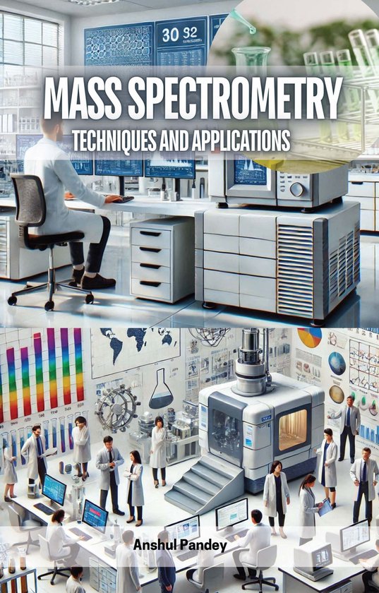 Mass Spectrometry (ebook), Anshul Pandey | 9789361524387 | Boeken | bol