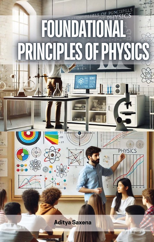 Foundational Principles of Physics (ebook), Aditya Saxena ...