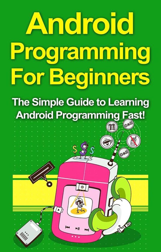 Android Programming For Beginners (ebook), Tim Warren | 9781761035265 ... Android Programming For Beginners (ebook), Tim Warren | 9781761035265 ...