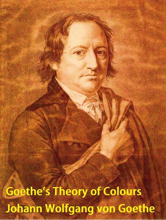 Goethe's Theory of Colours (ebook), Johann Wolfgang von Goethe ...