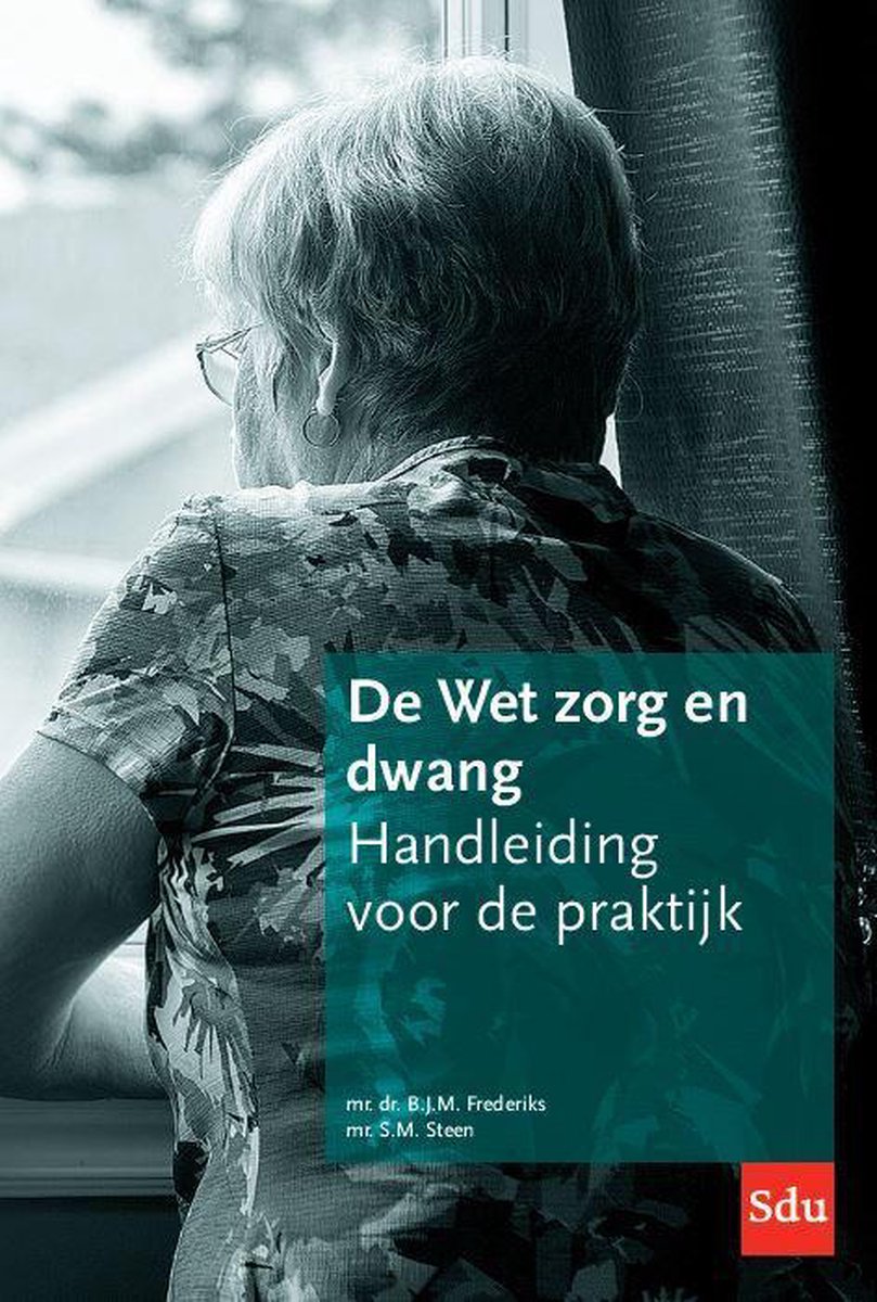 De Wet zorg en dwang | 9789012404662 | B.J.M. Frederiks | Boeken | bol