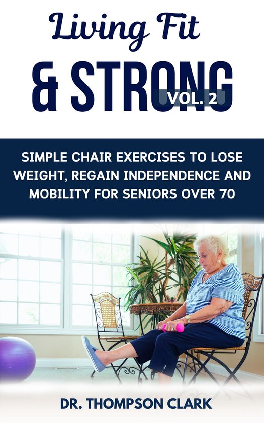 Living Fit & Strong Vol. 2 (ebook), Dr. Thompson Clark | 1230008436030 ...