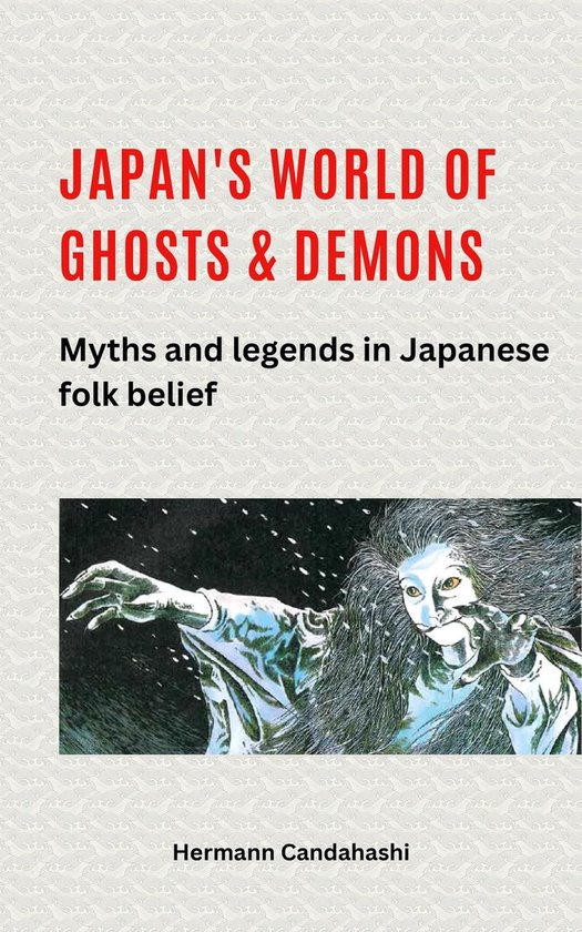 Japan's World of Ghosts and Demons: Myths and Legends in Japanese Folk ...