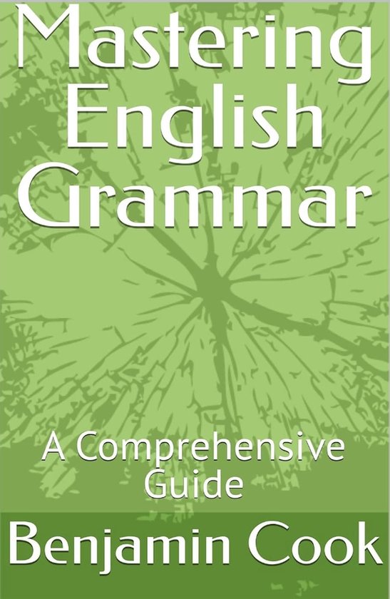 Mastering English Grammar (ebook), Benjamin Cook | 9798227736079 | Boeken | bol