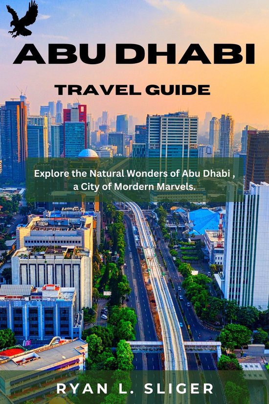 Abu Dhabi Travel Guide (ebook), Ryan L. Sliger | 1230008347770 | Boeken | bol