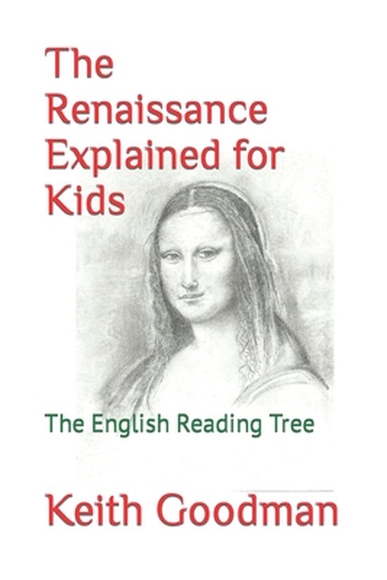 English Reading Tree-The Renaissance Explained for Kids, Keith Goodman ...