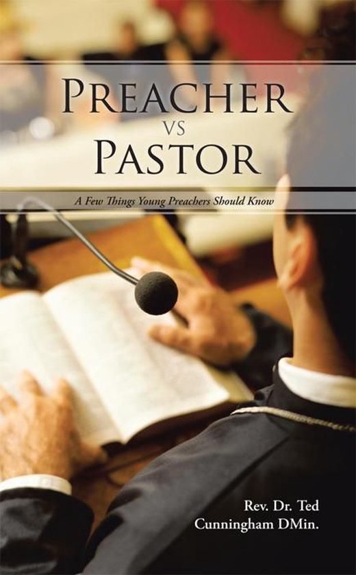 Preacher Vs Pastor (ebook), Rev. Dr. Ted Cunningham DMin ...