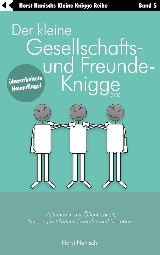 Der kleine Knigge-Ratgeber 5 - Der kleine Gesellschafts- und Freunde ...