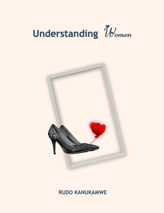 Understanding Women (ebook), Rudo Kanukamwe | 9798201513856 | Boeken ...