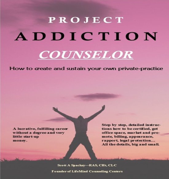 Project Addiction Counselor (ebook), Scott a Spackey | 9780996891356 ...