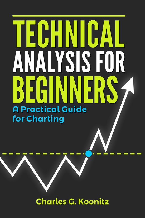 Technical Analysis for Beginners (ebook), Charles G. Koonitz ... Technical Analysis for Beginners (ebook), Charles G. Koonitz ...