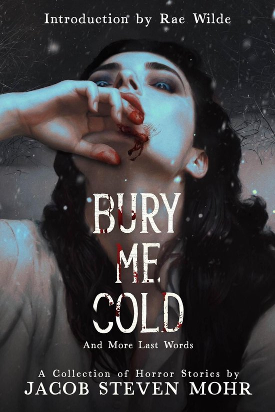 Bury Me Cold & More Last Words (ebook), Jacob Steven Mohr ...