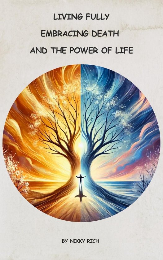 Living Fully Embracing Death and the Power of Life (ebook), Nikky Rich ...