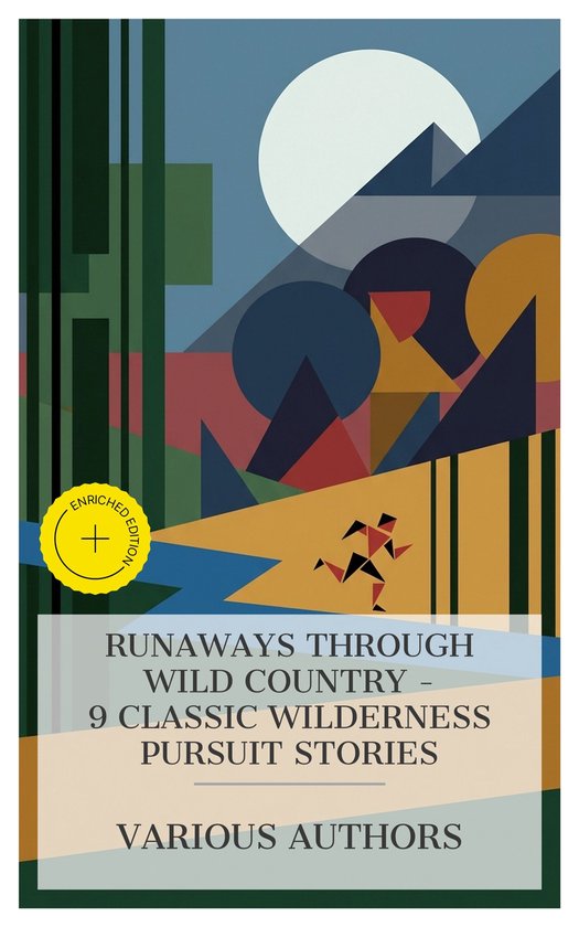 Runaways Through Wild Country - 9 Classic Wilderness Pursuit Stories ...