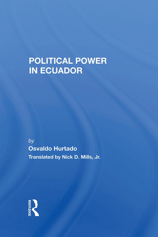 Political Power In Ecuador, Osvaldo Hurtado | 9780367283513 | Boeken | bol