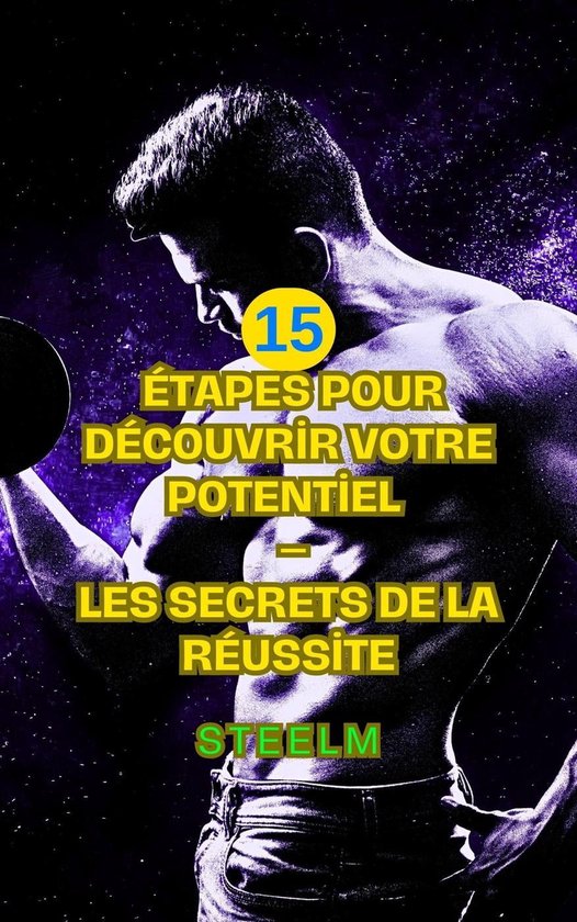 15 Steps to Discover Your Potential - 15 étapes pour découvrir votre ...