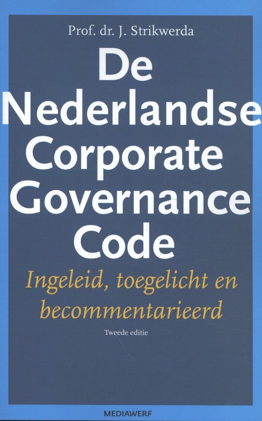 De Nederlandse Corporate Governance Code, J. Strikwerda | 9789490463601 ...