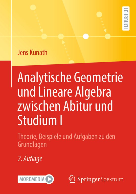 Analytische Geometrie und Lineare Algebra zwischen Abitur und Studium I ...