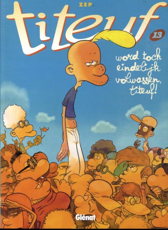 Titeuf 13 - Word toch eindelijk volwassen, Titeuf!, Zep | 9789491684975 ...