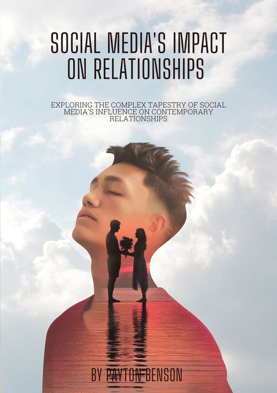 Social Media's Impact on Relationships (ebook), Payton Benson ...