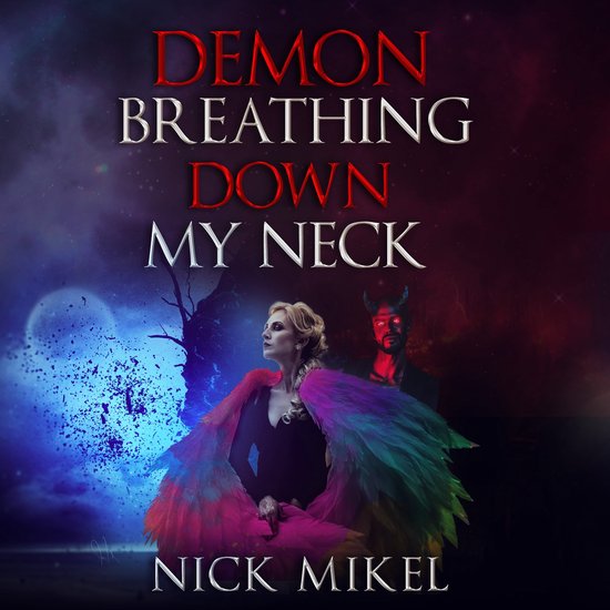Rainbow Angel Series 1 - Demon Breathing Down My Neck (ebook), Nick ...