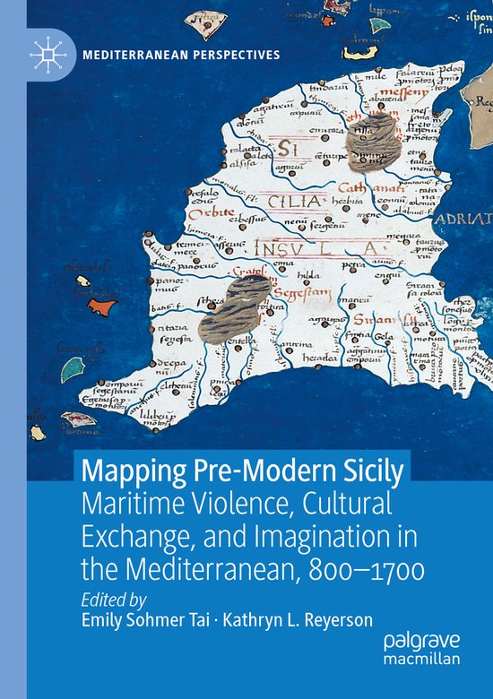 Mediterranean Perspectives- Mapping Pre-Modern Sicily | 9783031049170 ...