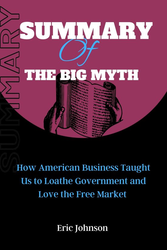 Summary of The Big Myth (ebook), Eric Johnson | 1230006186951 | Boeken ...