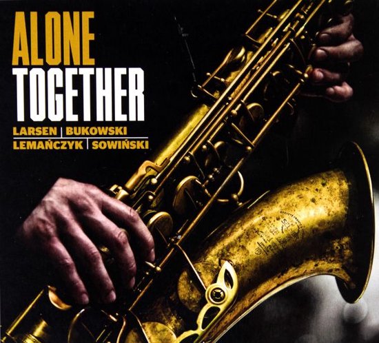 Larsen, Bukowski, Lemańczyk, Sowiński: Alone Together [CD], Dominik Bukowski | Muziek | bol