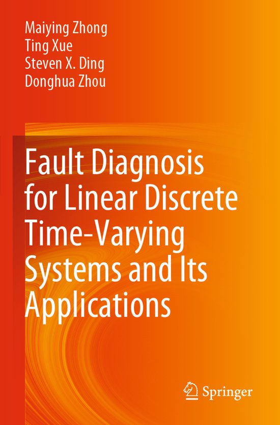 Fault Diagnosis For Linear Discrete Time Varying Systems And Its Applications