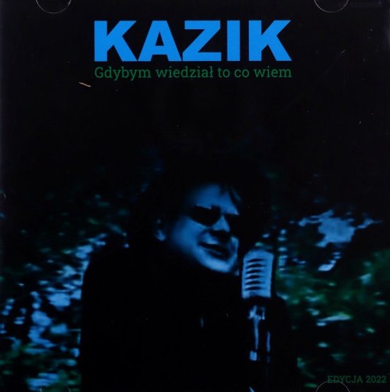 Kazik: Gdybym wiedział to co wiem [CD], Kazik | Muziek | bol