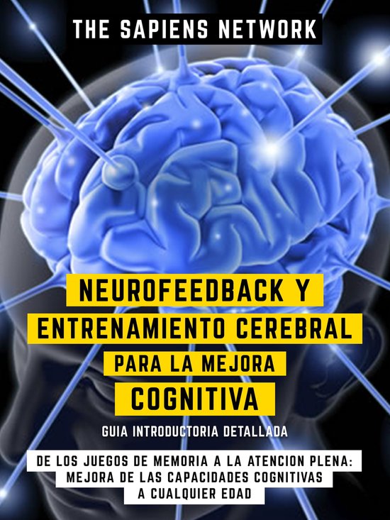 Neurofeedback Y Entrenamiento Cerebral Para La Mejora Cognitiva - De Los Juegos De... | bol