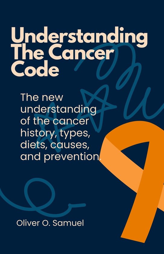 Understanding The Cancer Code (ebook), Oliver O. Samuel | 1230006691554 ...