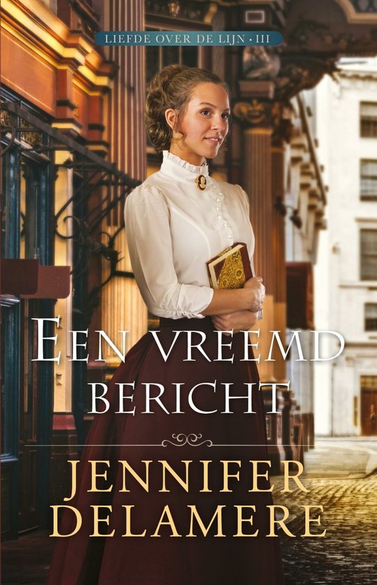 Liefde over de lijn 3 - Een vreemd bericht (ebook), Jennifer Delamere ...