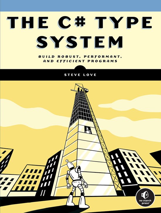The C# Type System (ebook), Steve Love | 9781718501591 | Boeken | bol