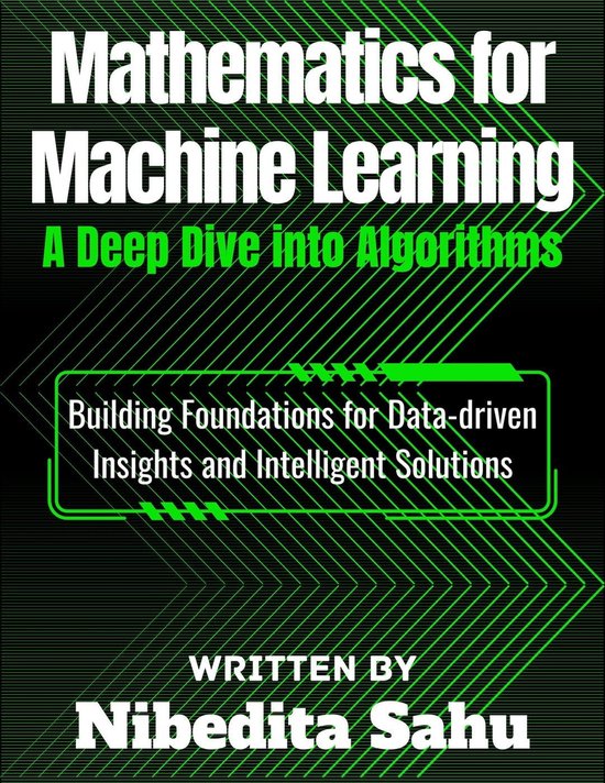 Mathematics for Machine Learning: A Deep Dive into Algorithms (ebook), NIBEDITA Sahu |... | bol.com