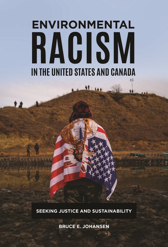Environmental Racism in the United States and Canada, Bruce E. Johansen ...