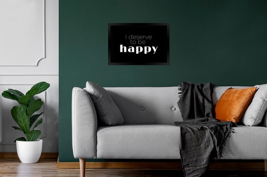 Fotolijst incl. Poster - Quote - Geluk - spreuken - I deserve to be ...