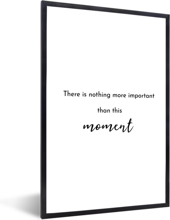 Fotolijst incl. Poster - There is nothing more important than this ...