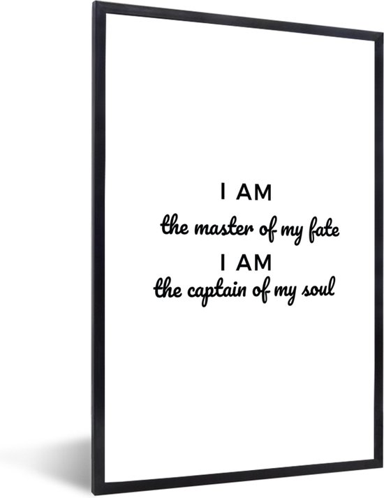 Fotolijst incl. Poster - I am the master of my fate - Spreuken - Ziel ...