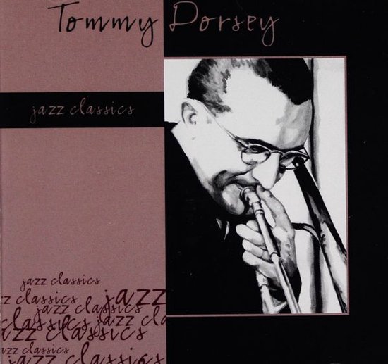 Tommy Dorsey: Jazz Classics [CD], Tommy Dorsey | Muziek | bol