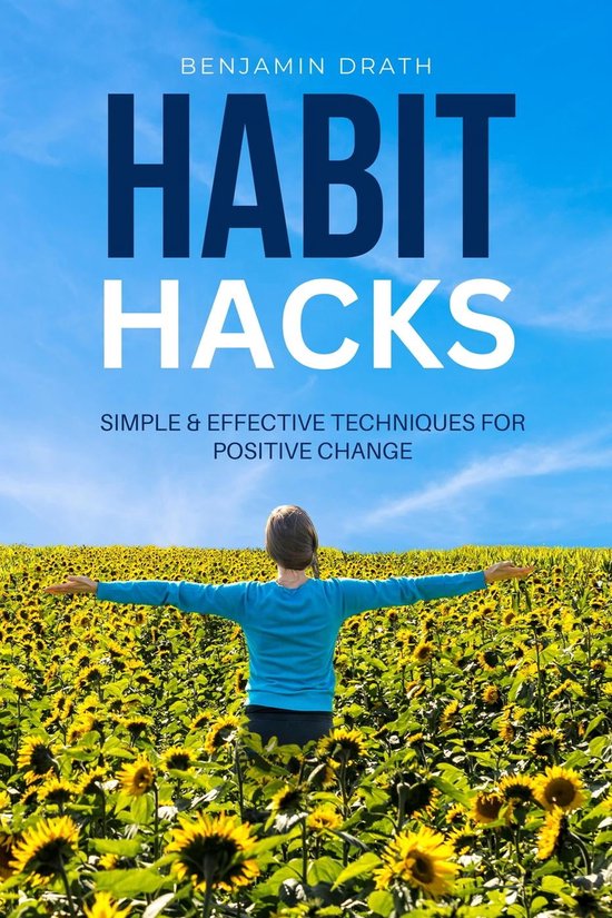 Habit Hacks : Simple & Effective Techniques for Positive Change (ebook ...